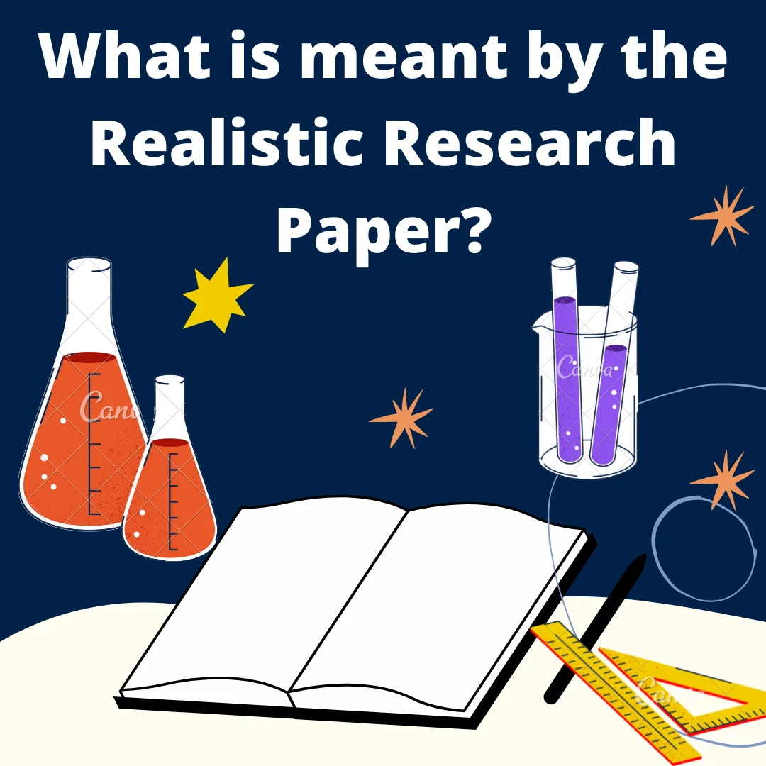What Is Meant By The Realistic Research Paper ResearchProspect What Is Meant By The Realistic Research Paper ResearchProspect